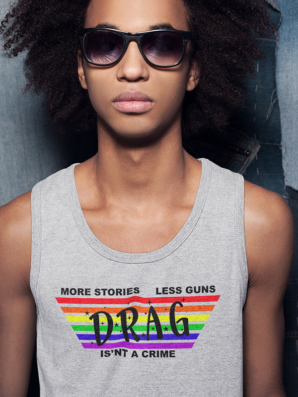 More Stories, Less Guns, Drag is'nt a Crime
